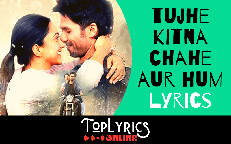 Tujhe Kitna Chahein Aur Hum Lyrics - BhaNee Lyrics